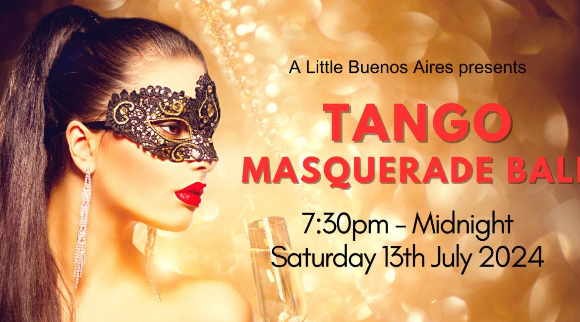 Masquerade Tango Ball - A Little Buenos Aires